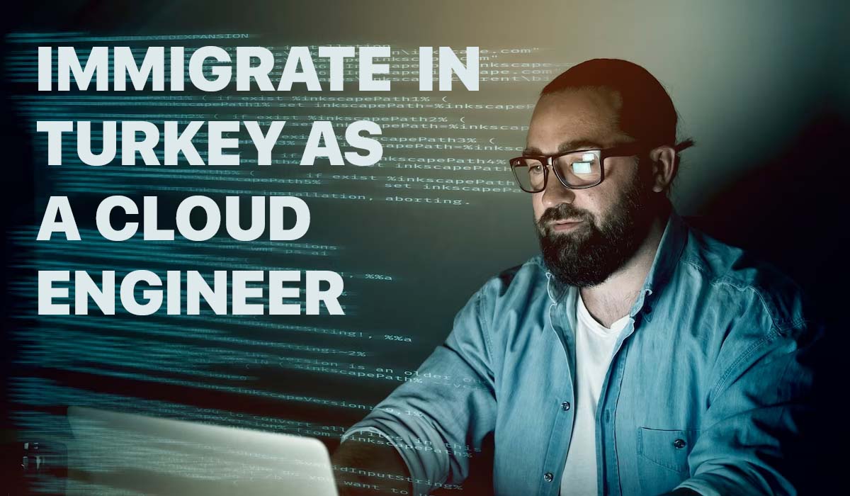 How to Work in Turkey as a Cloud Engineer | Visa & Immigration Tips